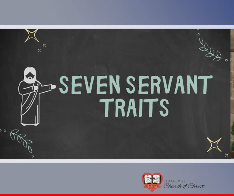 Seven Servant traits (am) - Seagoville Church of Christ